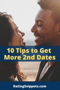 How to get more dates and second date tips for men.